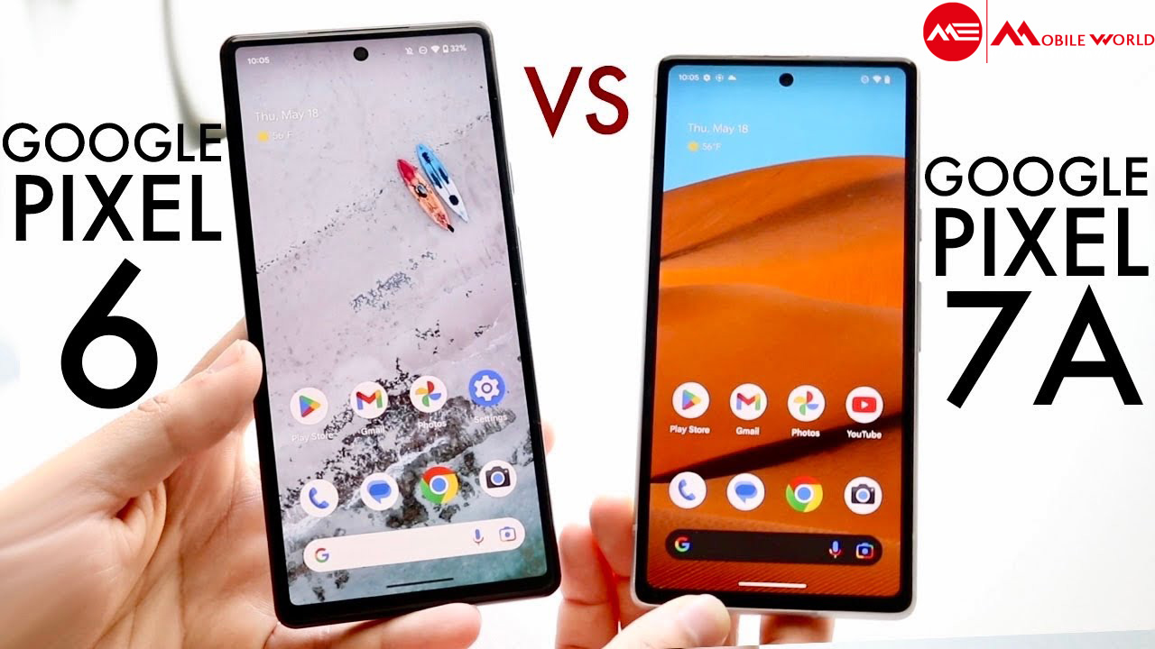Pixel 7a và Pixel 6: Khác biệt giữa 2 thế hệ - MobileWorld